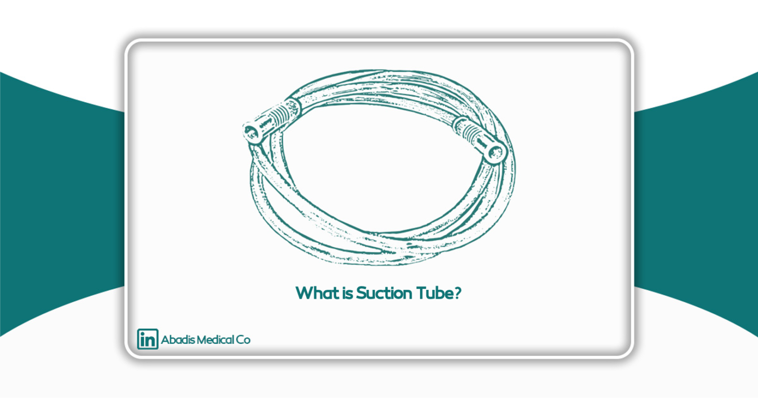 What Is Suction Tube? | Abadis Med